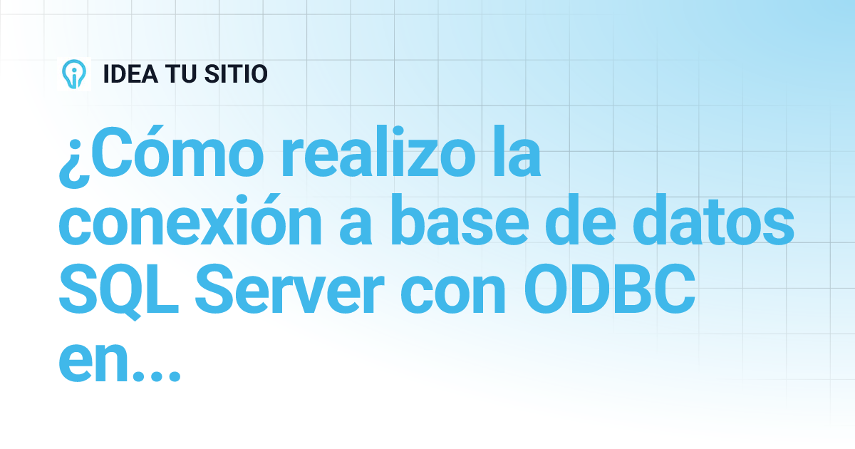 ¿Cómo realizo la conexión a base de datos SQL Server con ODBC en PHP ...